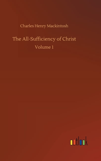 The All-Sufficiency of Christ (Hardcover) - Walmart.com