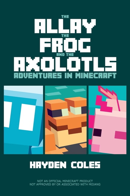 The Allay the Frog and the Axolotls : Adventures in Minecraft - Walmart.com