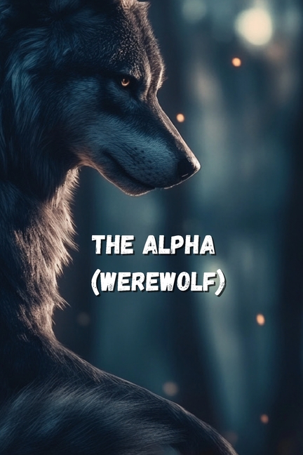 The Alpha (WEREWOLF), (Paperback) - Walmart.com