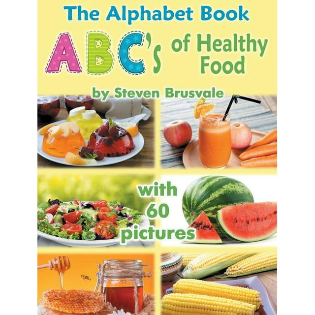 The Alphabet Book ABC's of Healthy Food (Hardcover) - Walmart.com