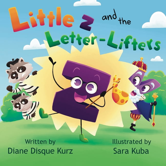 The Alphabet Kingdom Little z and the Letter-Lifters, Book 1 ...