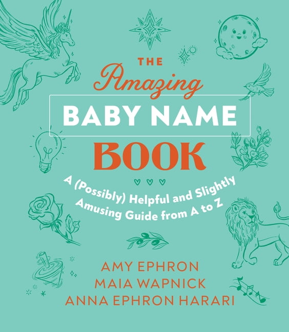 The Amazing Baby Name Book: A (Possibly) Helpful and Slightly Amusing ...