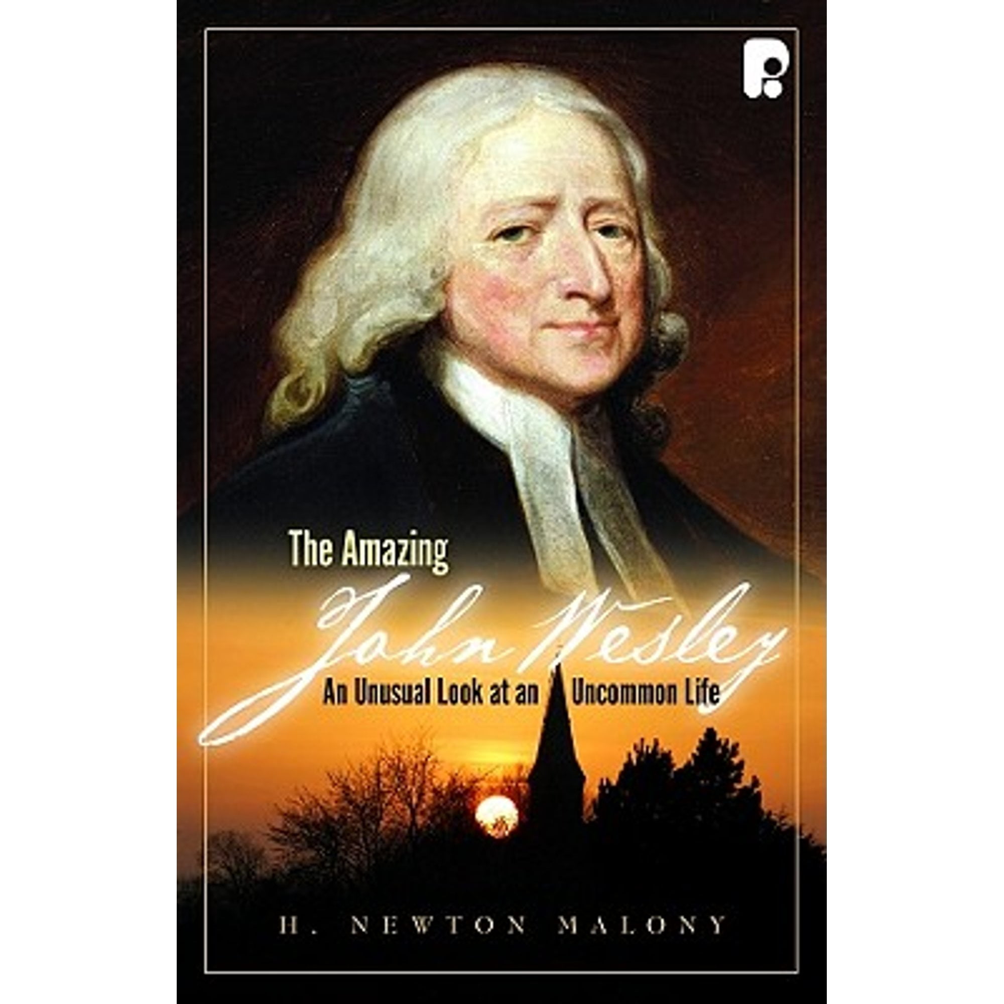 Pre-Owned The Amazing John Wesley: An Unusual Look at an Uncommon Life ...
