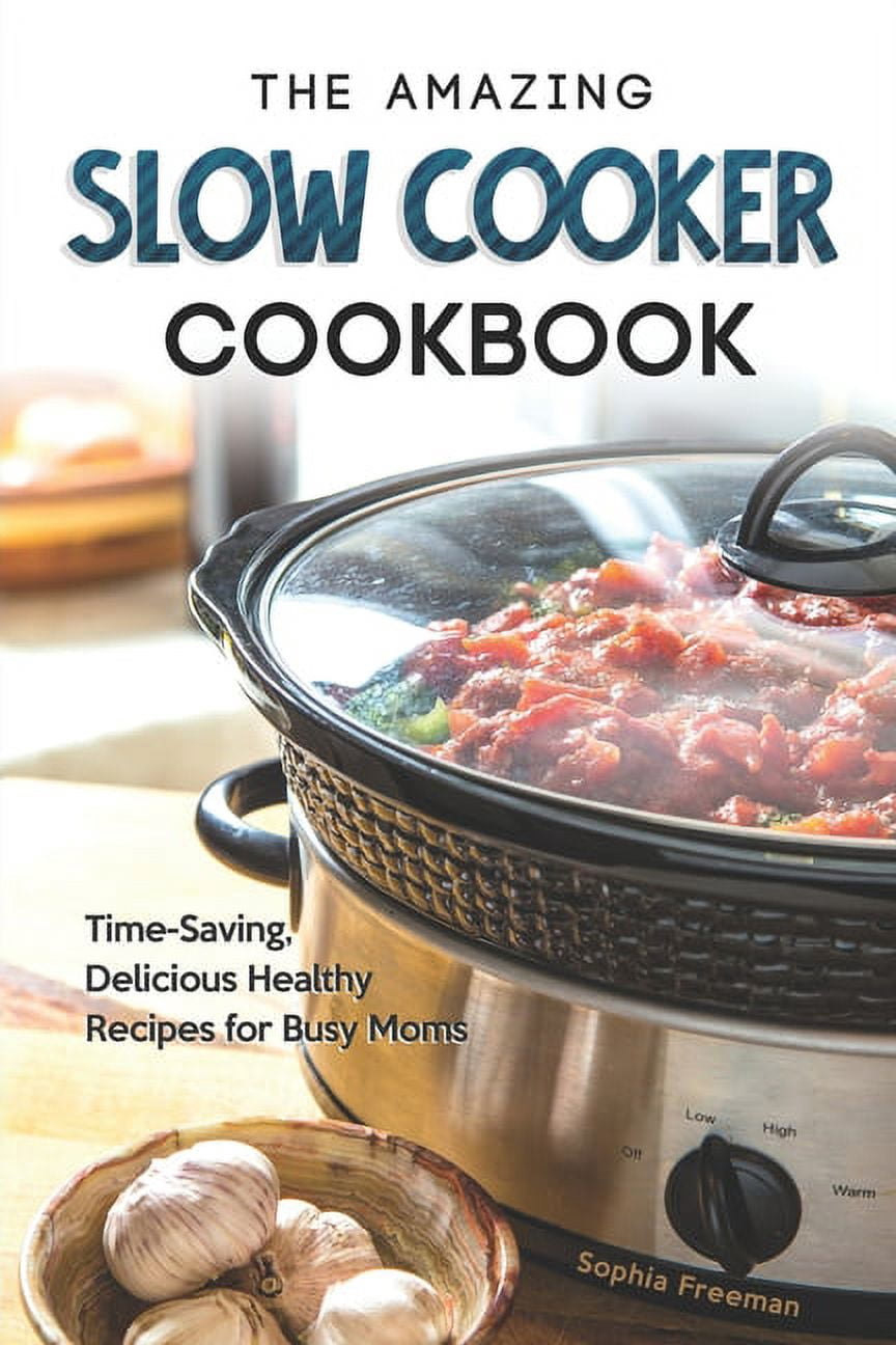The Amazing Slow Cooker Cookbook (Paperback) - Walmart.com