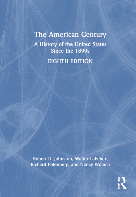 The American Century: A History of the United States Since the 1890s ...