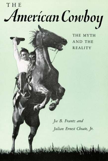 The American Cowboy : The Myth and the Reality (Paperback) - Walmart.com
