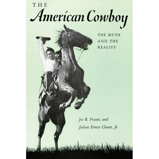 The American Cowboy : The Myth and the Reality (Paperback) - Walmart.com