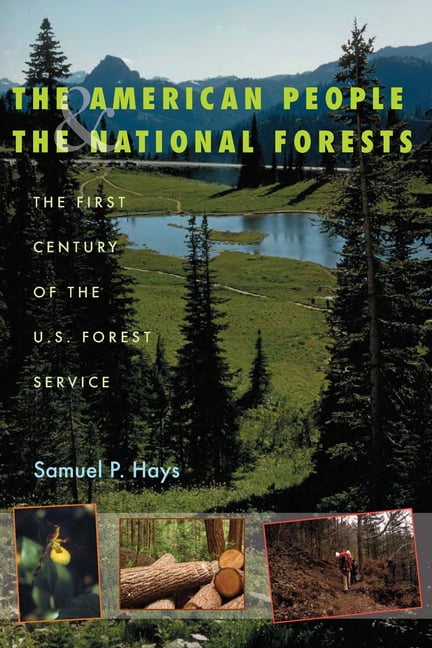The American People & the National Forests: The First Century of the U ...