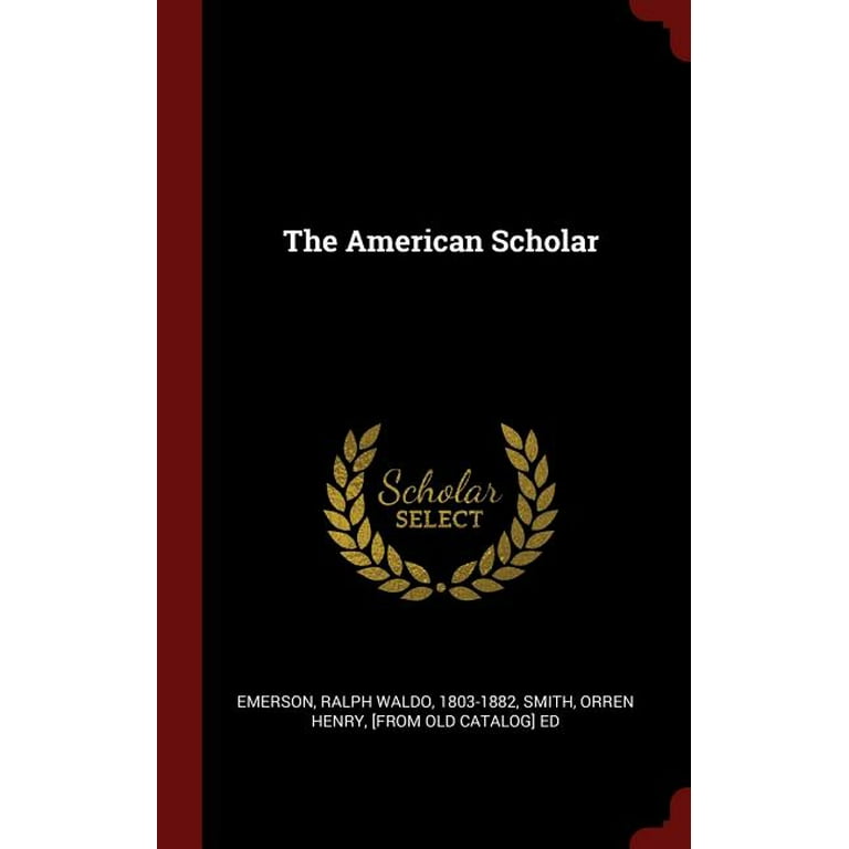 Ralph Waldo Emerson The American Scholar