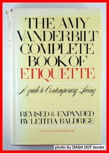 The Amy Vanderbilt Complete Book of Etiquette [9/6/1978] Amy Vanderbilt ...