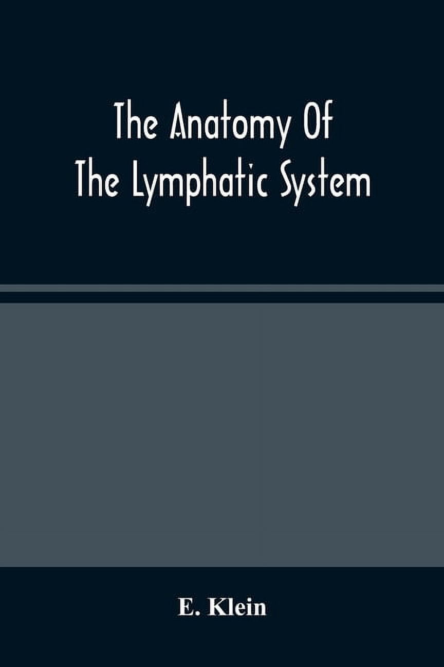 The Anatomy Of The Lymphatic System, (Paperback) - Walmart.com