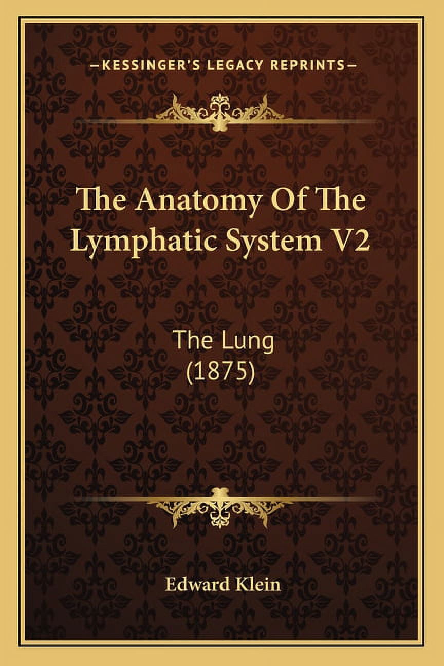 The Anatomy Of The Lymphatic System V2 : The Lung (1875) (Paperback ...
