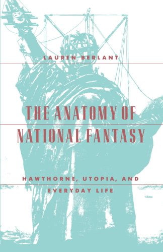 Pre-Owned The Anatomy of National Fantasy: Hawthorne, Utopia, and ...
