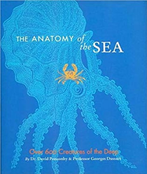 Pre-Owned The Anatomy of the Sea: Over 600 Creatures of the Deep ...