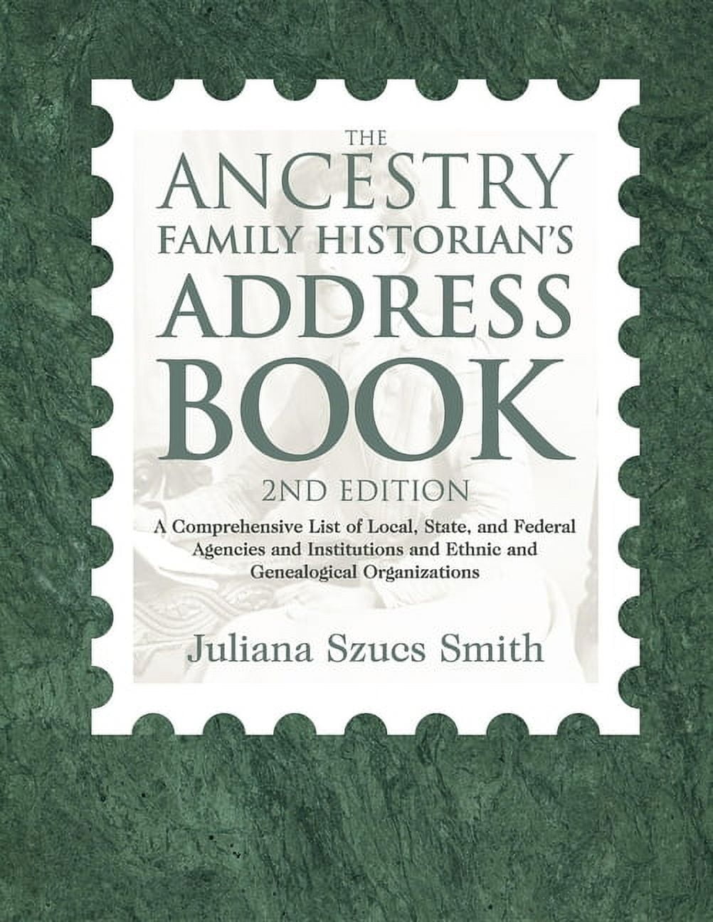 The Ancestry Family Historian's Address Book: A Comprehensive List of ...