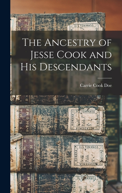 The Ancestry of Jesse Cook and His Descendants, (Hardcover) - Walmart.com