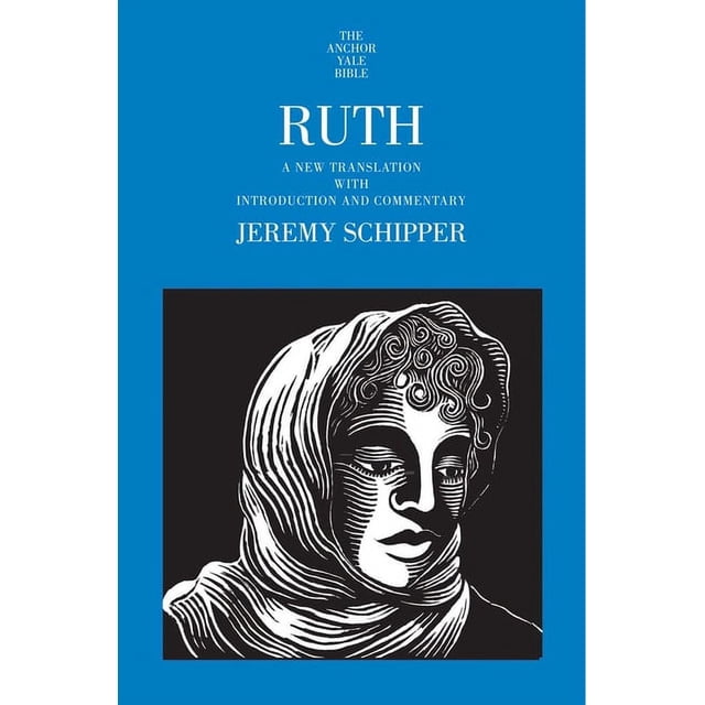 The Anchor Yale Bible Commentaries: Ruth : A New Translation with ...