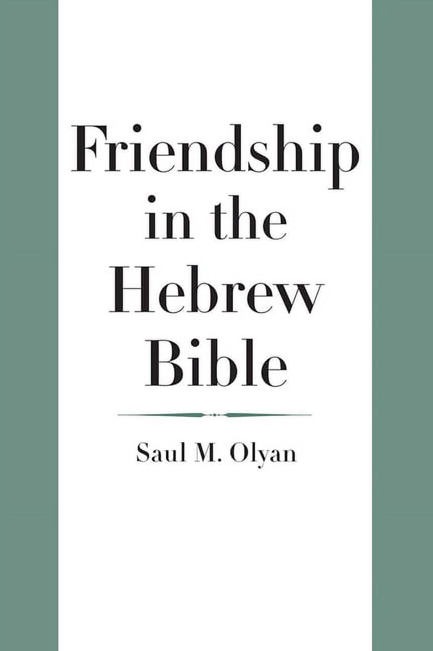 The Anchor Yale Bible Reference Library: Friendship in the Hebrew Bible ...