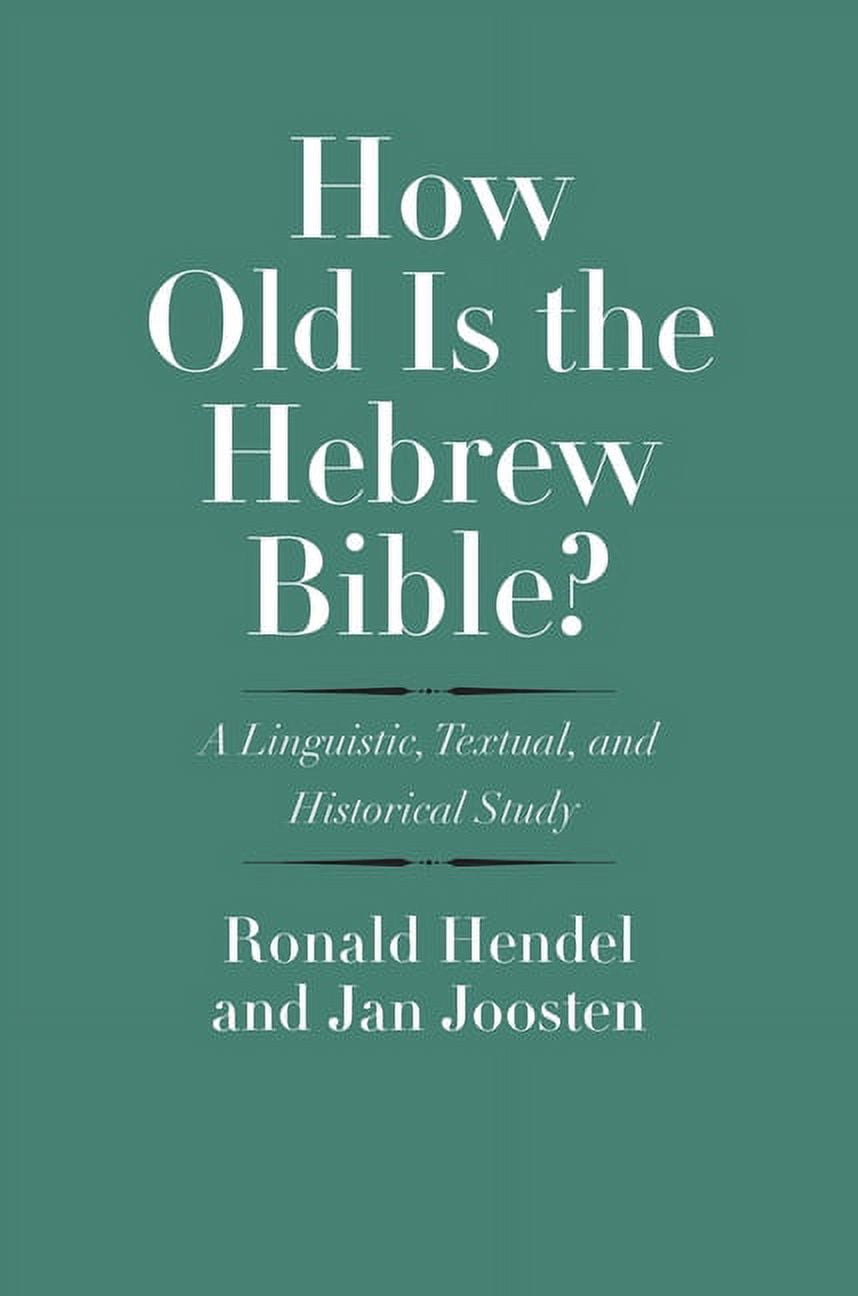 The Anchor Yale Bible Reference Library: How Old Is the Hebrew Bible ...