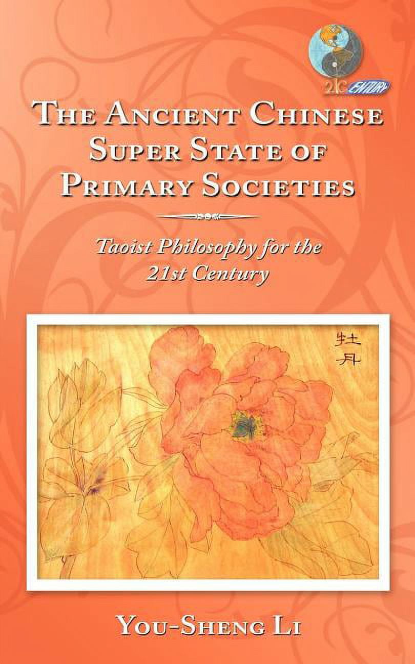 Ancient Chinese Super State of Primary Societies : Taoist Philosophy for the 21st Century ...