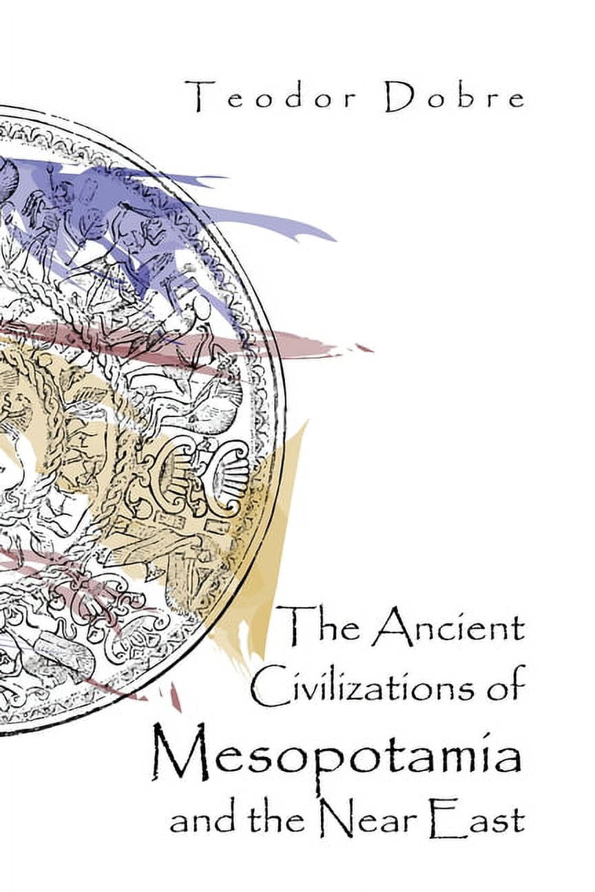 The Ancient Civilizations of Mesopotamia and the Near East - Walmart.com