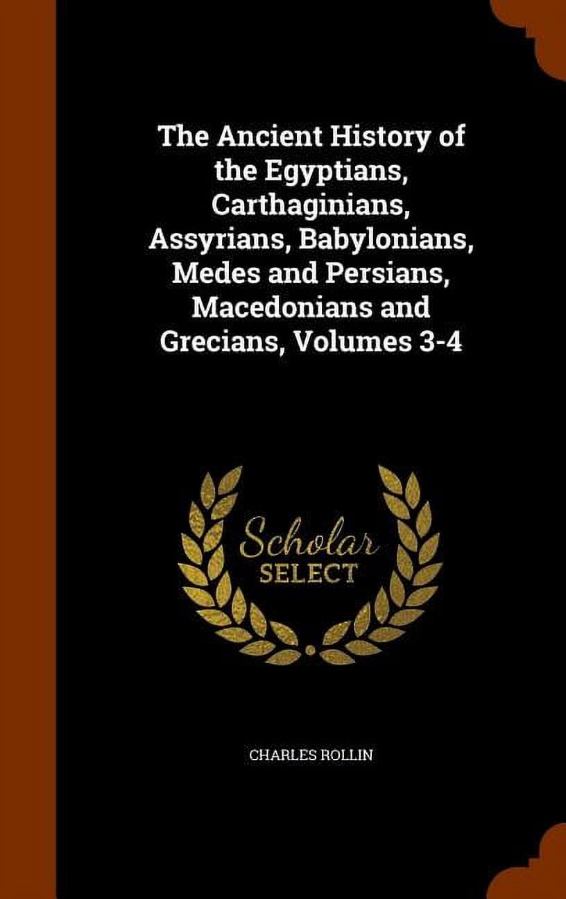 The Ancient History of the Egyptians, Carthaginians, Assyrians ...