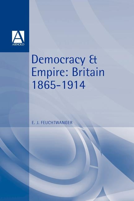 The ^Anew History of England: Democracy & Empire: Britain 1865-1914 ...