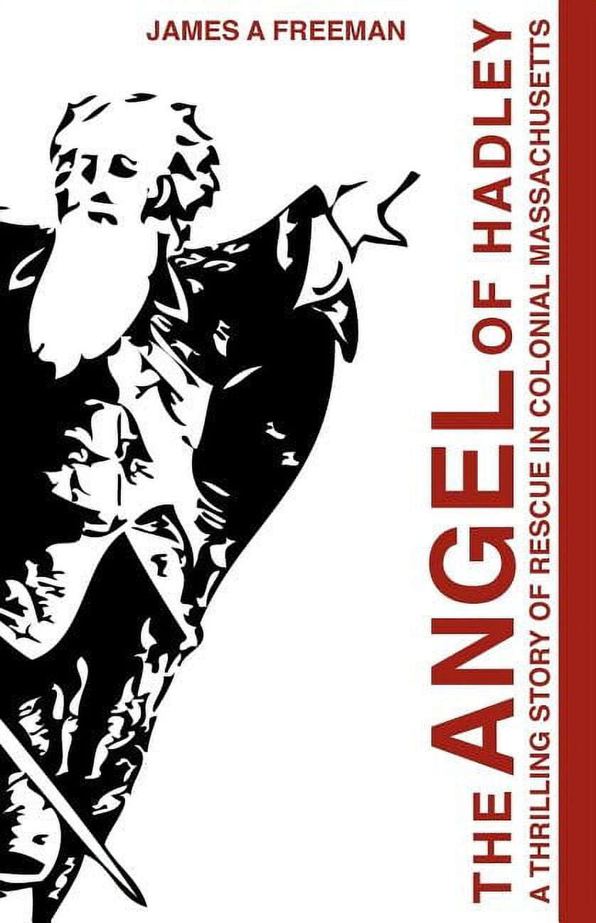 The Angel of Hadley : A Thrilling Story of Rescue in Colonial ...