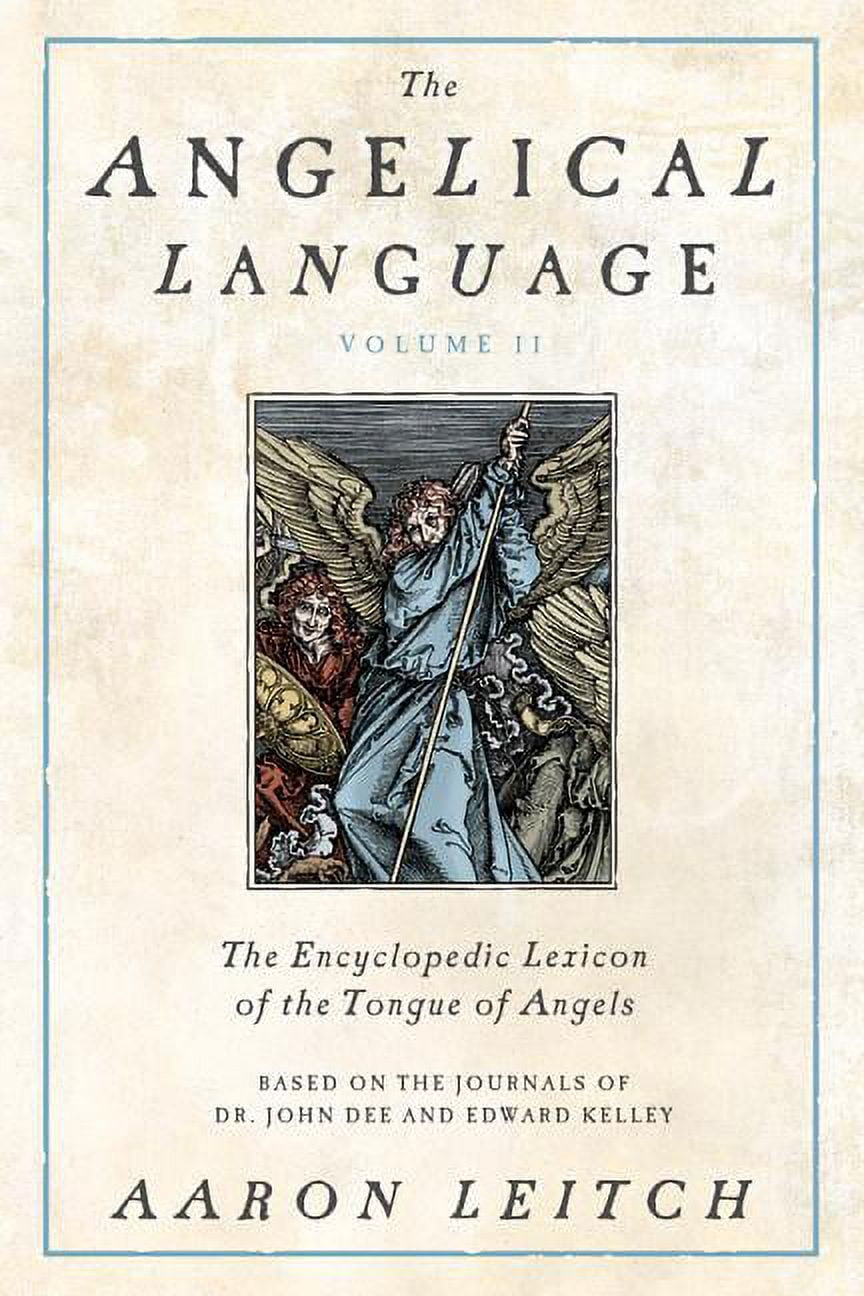 The Angelical Language The Angelical Language, Volume II: An ...