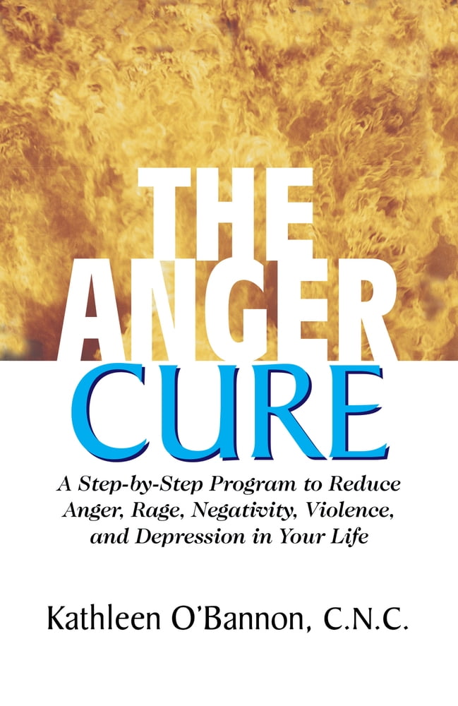 Pre-Owned The Anger Cure: A Step-By-Step Program to Reduce Anger, Rage ...