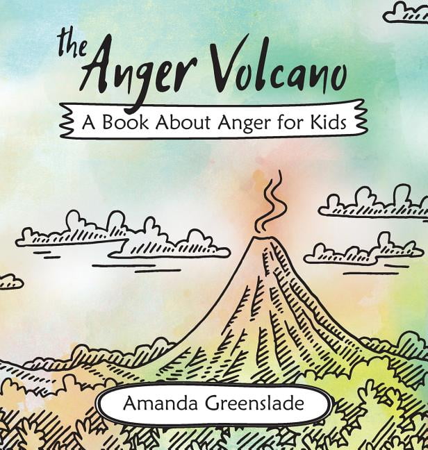 The Anger Volcano - A Book about Anger for Kids (Hardcover) - Walmart.com