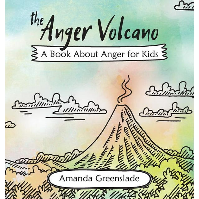 The Anger Volcano - A Book about Anger for Kids (Hardcover) - Walmart.com