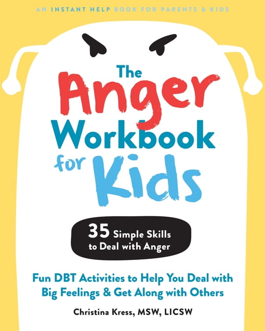 The Anger Workbook for Kids: Fun Dbt Activities to Help You Deal with ...
