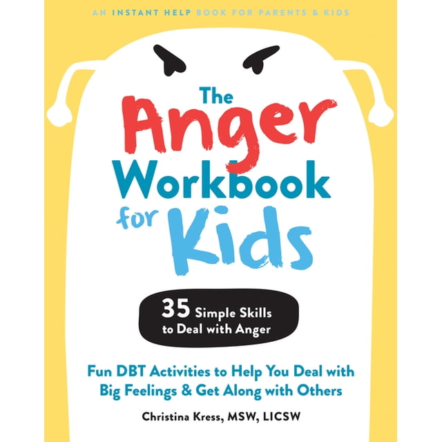 The Anger Workbook for Kids: Fun Dbt Activities to Help You Deal with ...