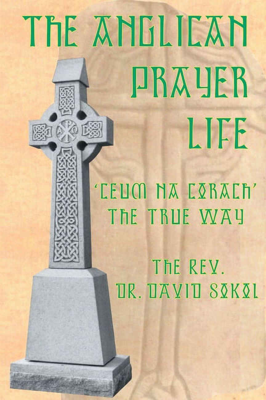 The Anglican Prayer Life: 'Ceum Na Corach' the True Way - Walmart.com