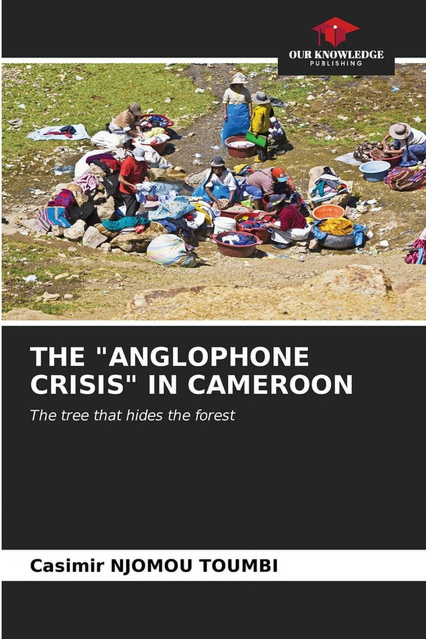 The "Anglophone Crisis" in Cameroon (Paperback) - Walmart.com