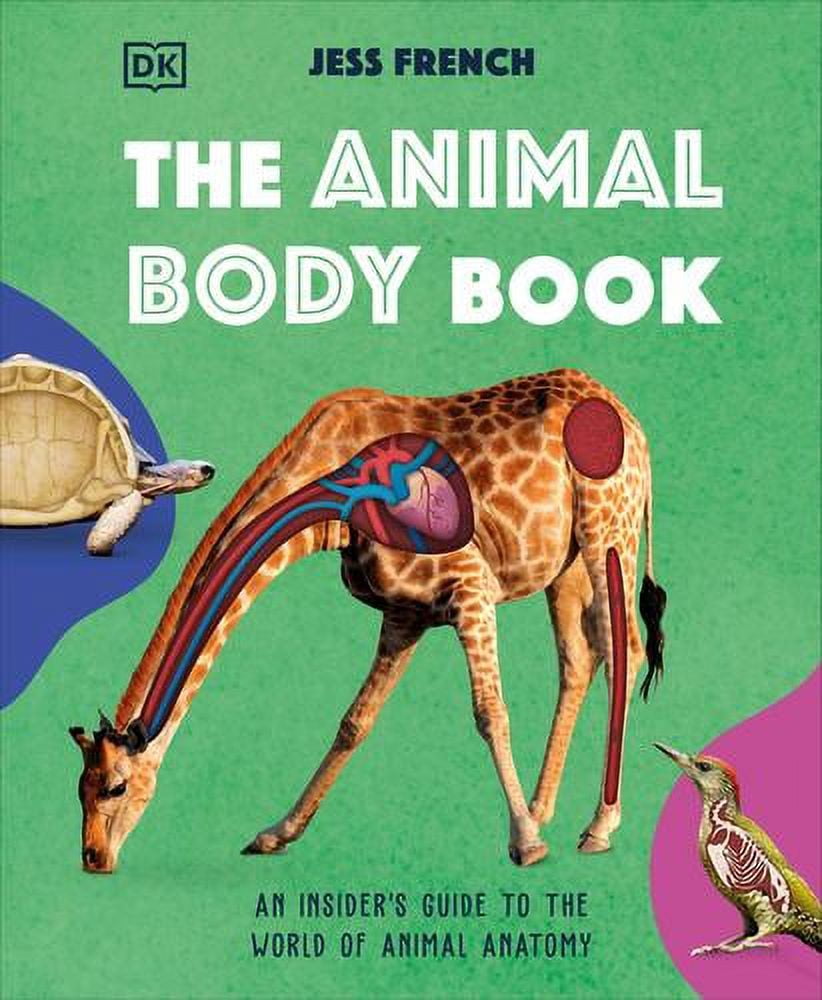 The Animal Body Book: An Insider's Guide to the World of Animal Anatomy ...