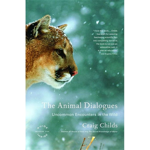 The Animal Dialogues: Uncommon Encounters in the Wild, (Paperback ...