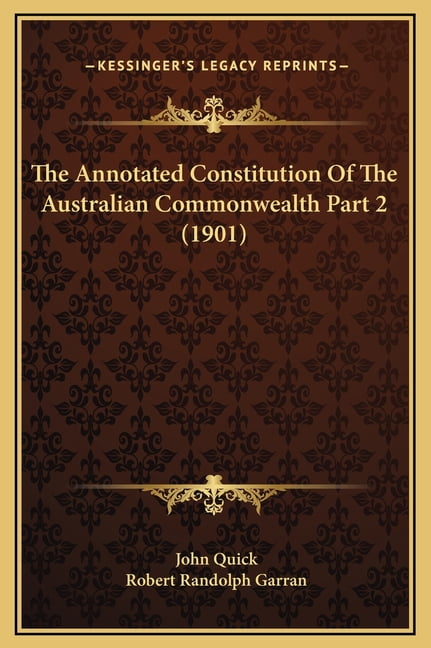 The Annotated Constitution Of The Australian Commonwealth Part 2 1901 ...