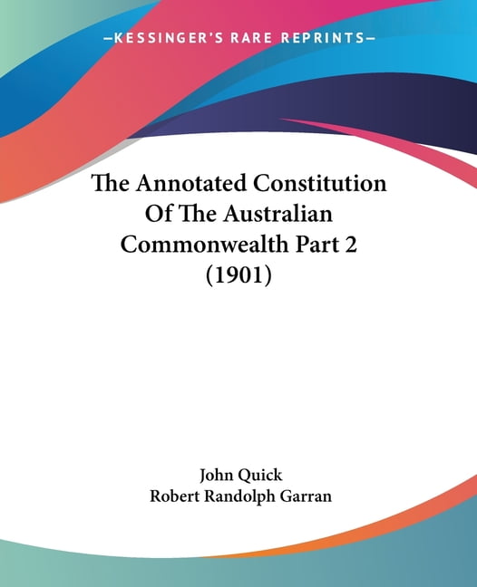 The Annotated Constitution Of The Australian Commonwealth Part 2 (1901 ...