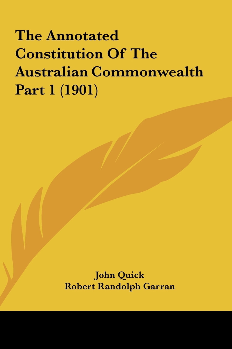 The Annotated Constitution of the Australian Commonwealth Part 1 (1901 ...