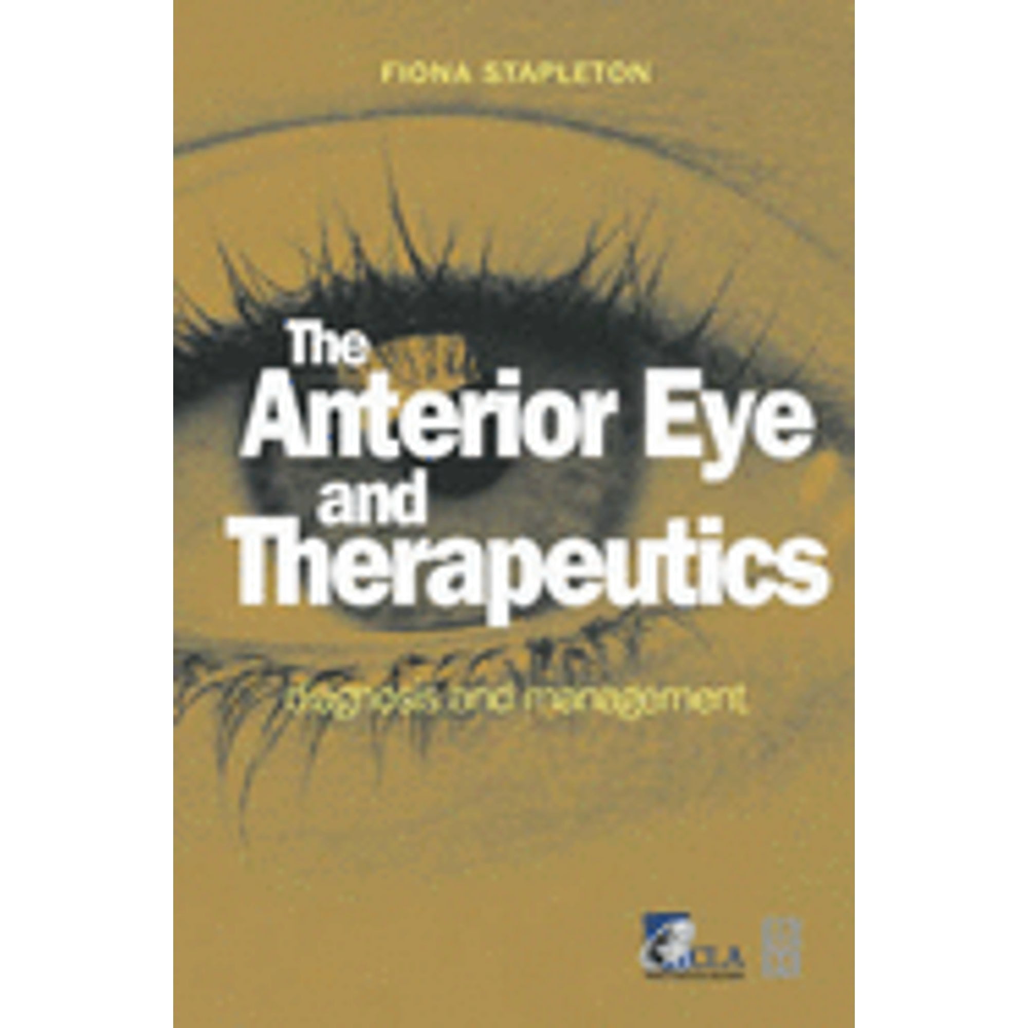The Anterior Eye and Therapeutics: Diagnosis and Management (Hardcover ...