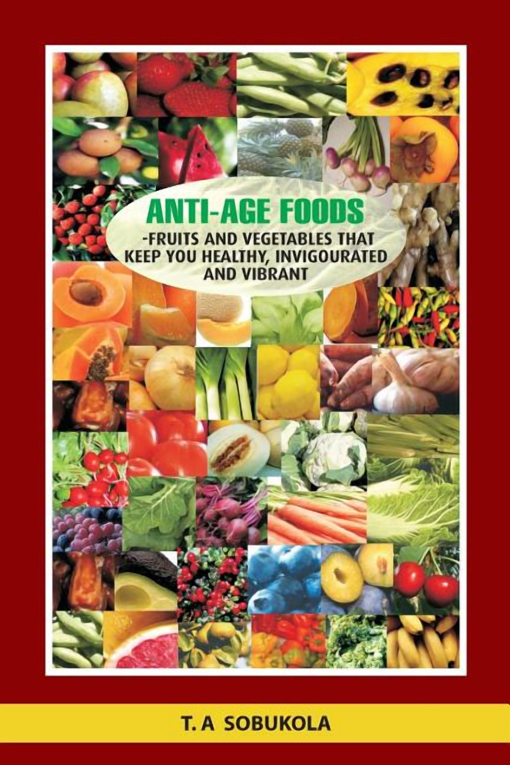 The Anti-Age Foods: Fruits and vegetables that keep you healthy ...