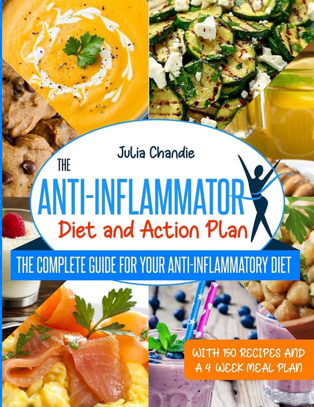 The Anti-Inflammatory Diet And Action Plan: The Complete Guide For Your Anti-Inflammatory Diet ...