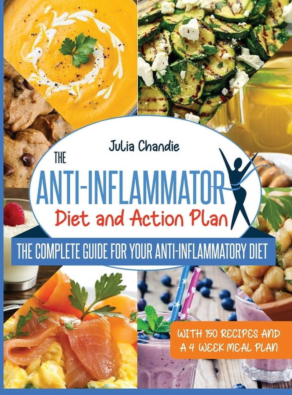 The Anti-Inflammatory Diet and Action Plan: The Complete Guide for Your ...