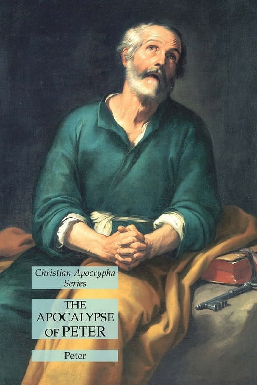 The Apocalypse of Peter: Christian Apocrypha Series, (Paperback ...