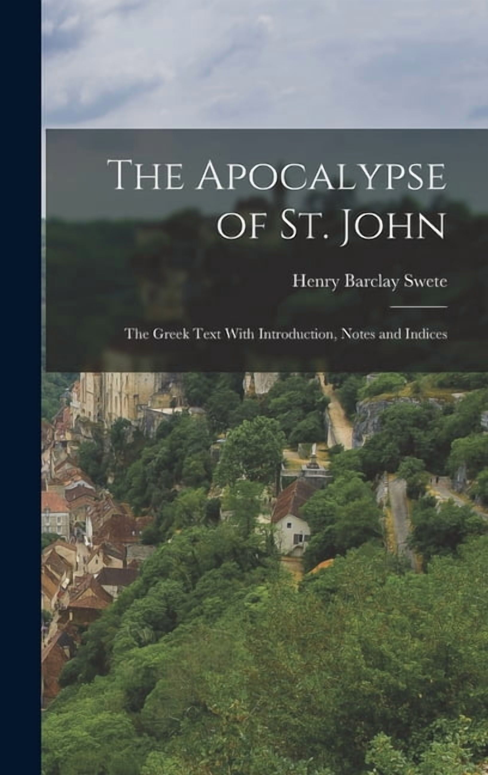 The Apocalypse of St. John; the Greek Text With Introduction, Notes and ...
