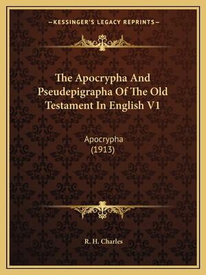 The Apocrypha And Pseudepigrapha Of The Old Testament In English V1 ...