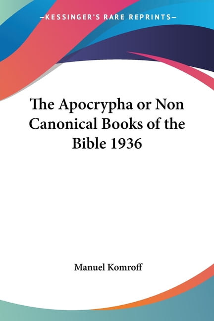The Apocrypha or Non Canonical Books of the Bible 1936 (Paperback ...