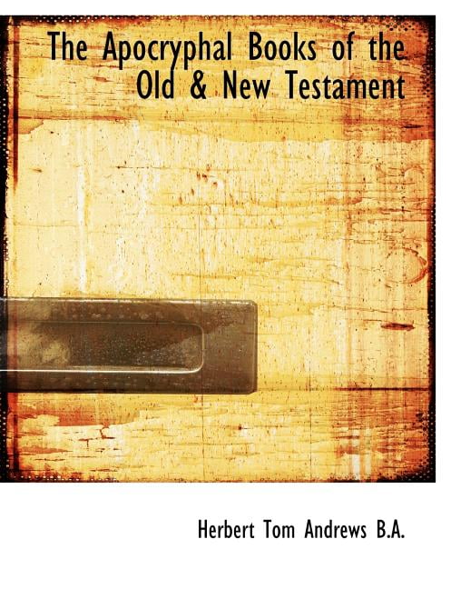 The Apocryphal Books of the Old & New Testament (Paperback) - Walmart.com